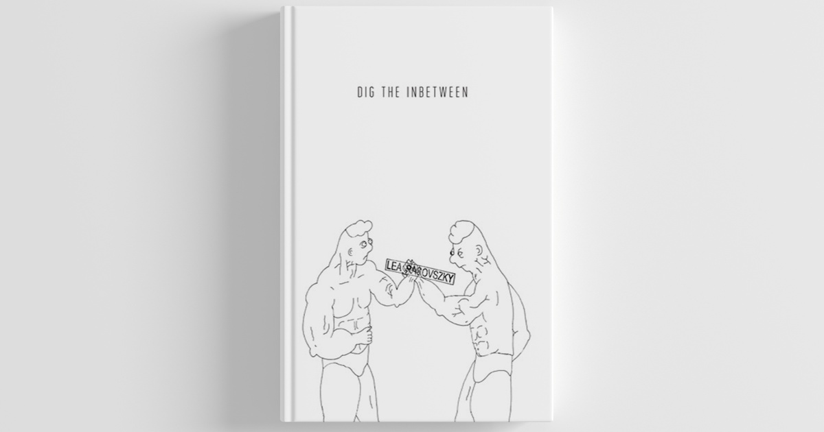 Publication: Lea Rasovszky. Dig the Inbetween | Mobius Gallery